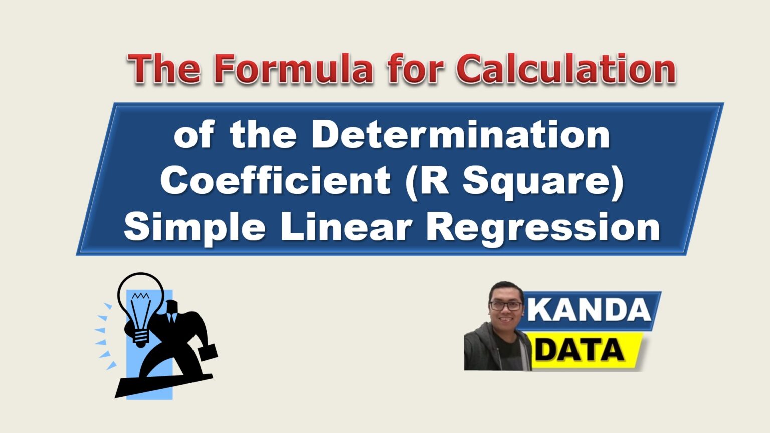 The Formula for Calculation of the Determination Coefficient (R Square) Simple Linear Regression ...