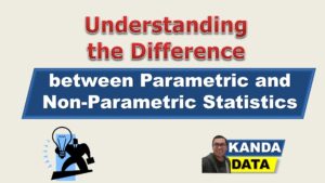 Understanding the Difference between Parametric and Non-Parametric Statistics - KANDA DATA