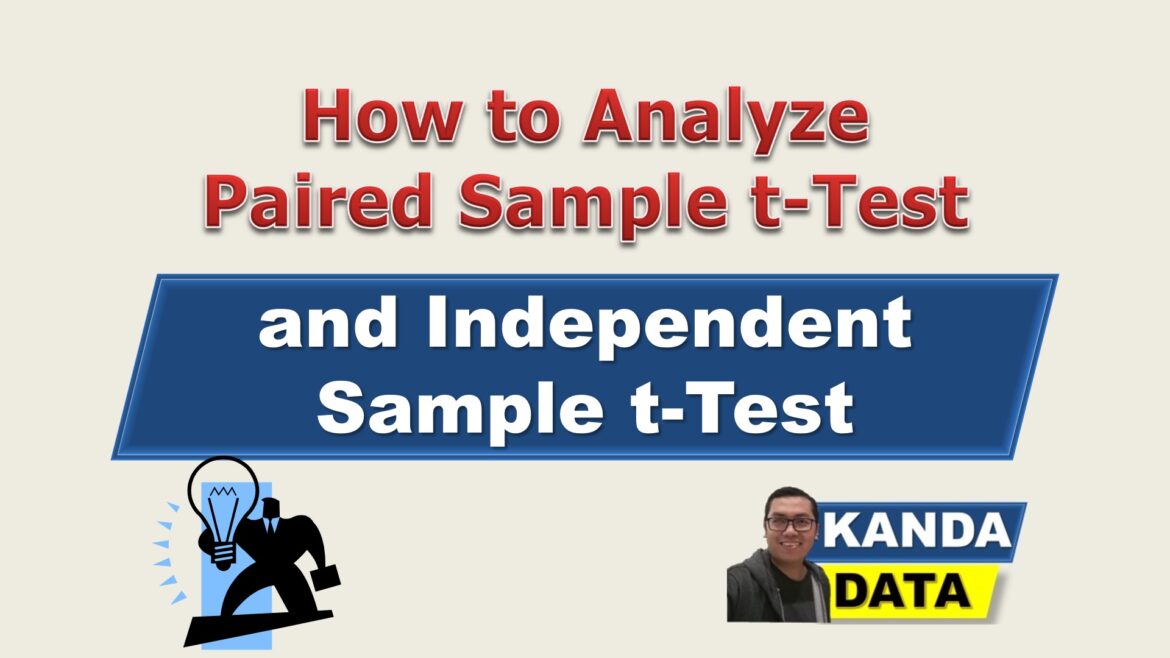 How to Analyze Paired Sample t-Test and Independent Sample t-Test ...
