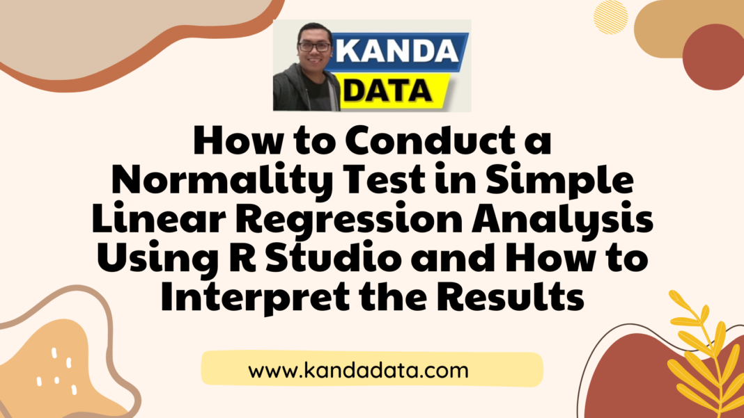 How To Conduct A Normality Test In Simple Linear Regression Analysis