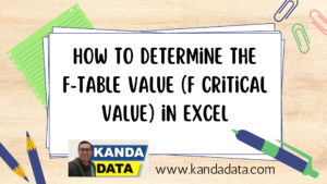 How to Determine the F-Table Value (F Critical Value) in Excel - KANDA DATA
