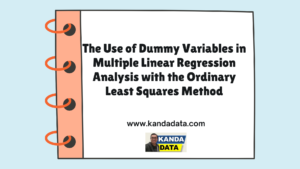Dummy Variables in Multiple Linear Regression Analysis with the OLS Method - KANDA DATA