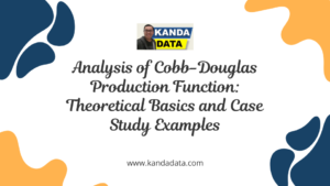 Analysis of Cobb-Douglas Production Function: Theoretical Basics and ...